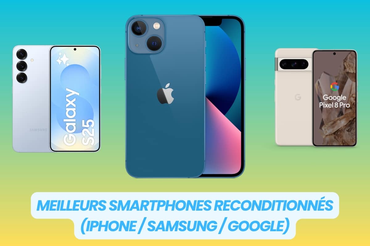 Quels sont les meilleurs smartphones reconditionnés en avril 2026